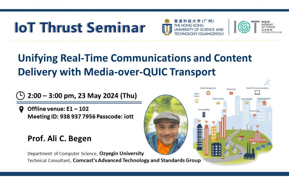 IoT Thrust Seminar | Unifying Real-Time Communications and Content Delivery with Media-over-QUIC ...